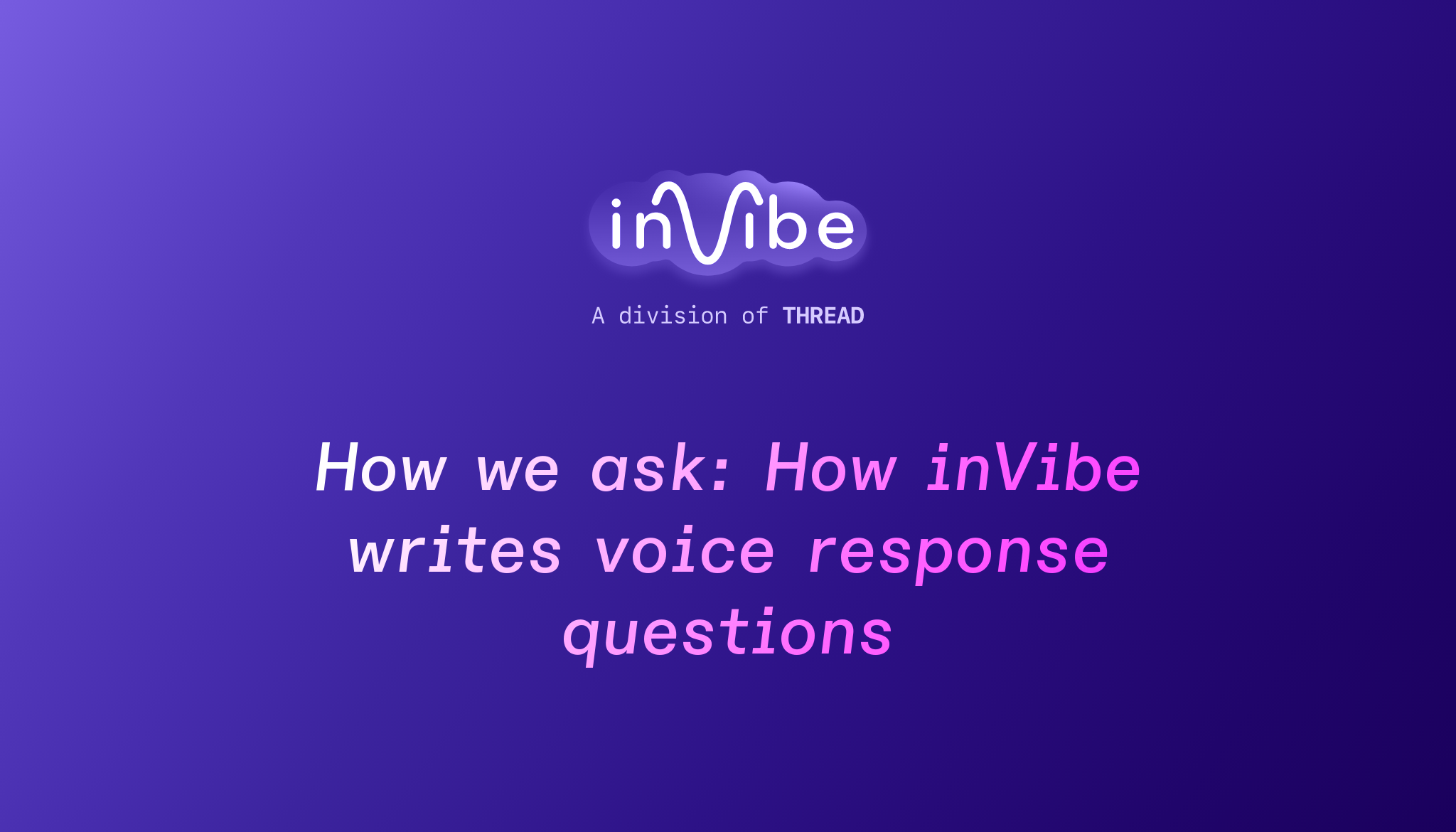 inVibe Insights - How we ask: How inVibe writes voice response questions