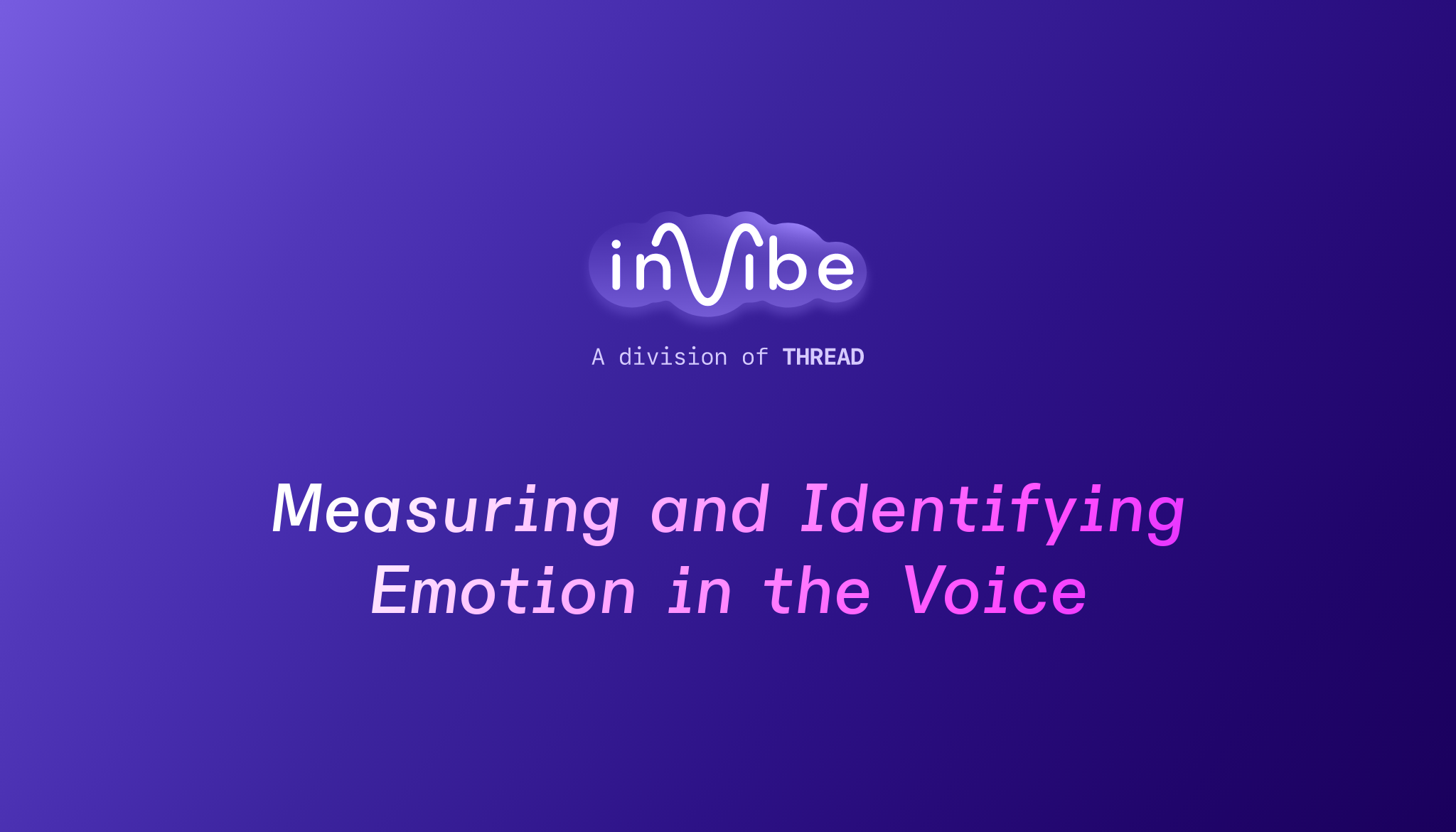 inVibe Insights - Measuring and Identifying Emotion in the Voice